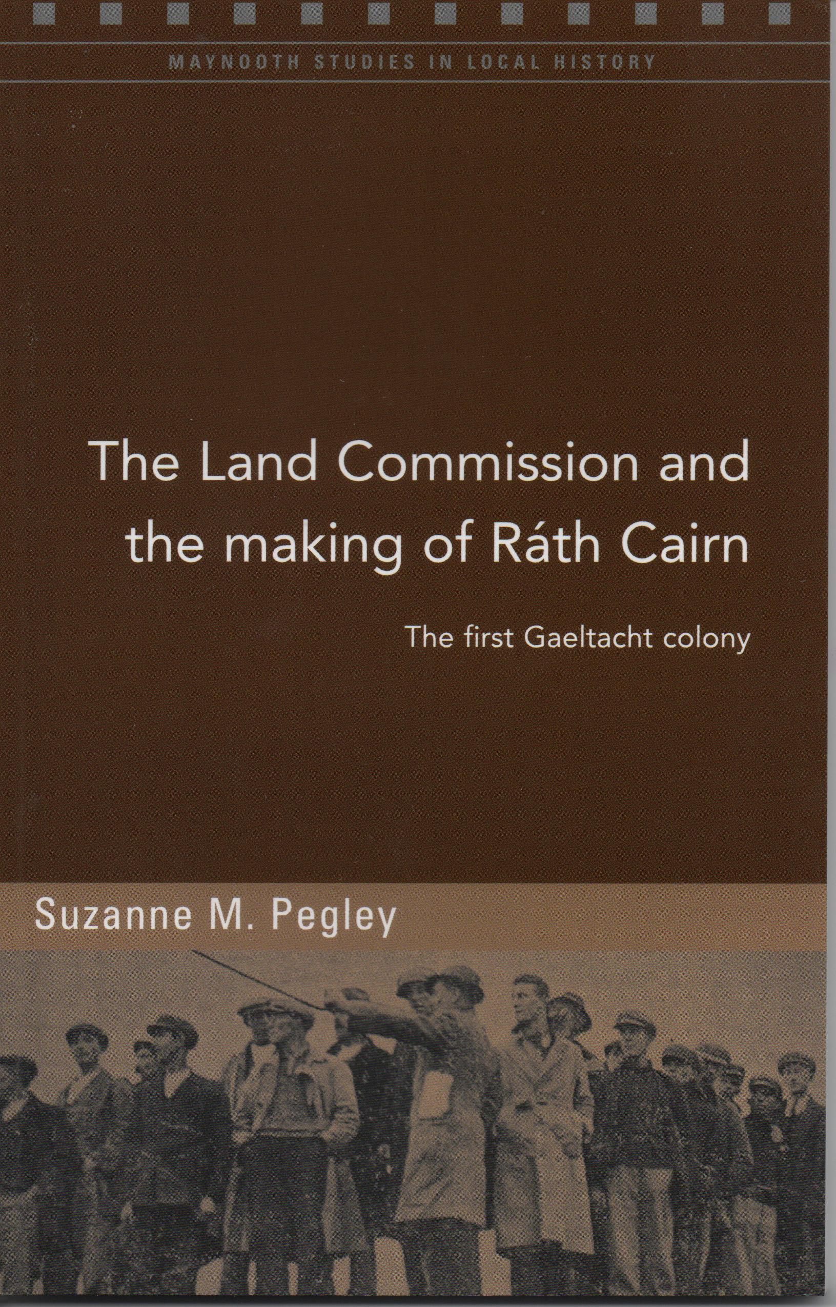 The Land Commission and the Making of Ráth Cairn-The First Gaeltacht ...